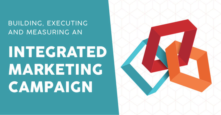Build, Execute, and Measure An Integrated Marketing Campaign